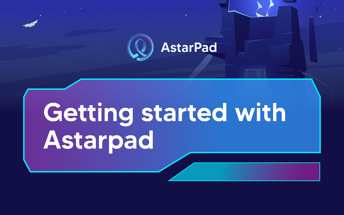 How to get Started with Astarpad? | by Astarlaunchpad | Medium