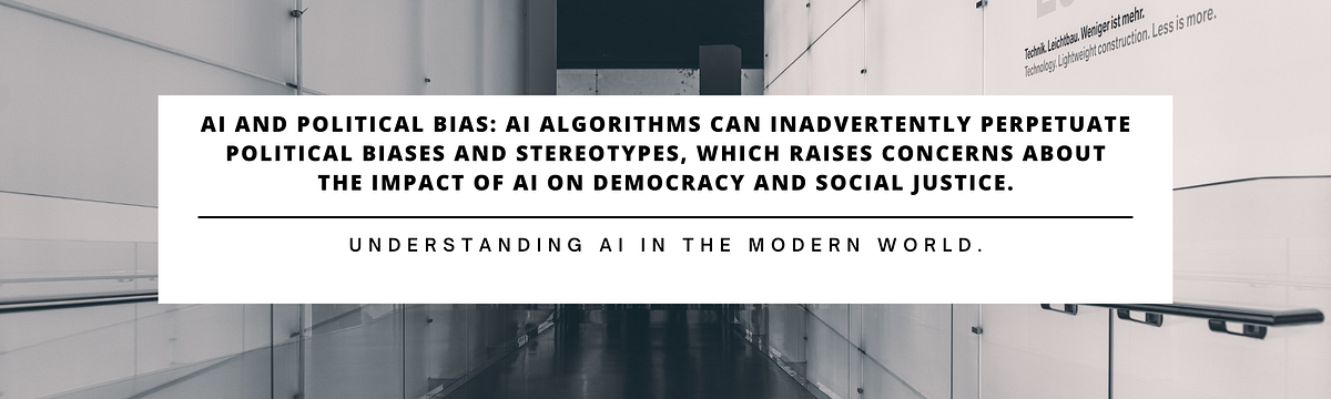 AI and Political Bias: AI algorithms can inadvertently perpetuate ...