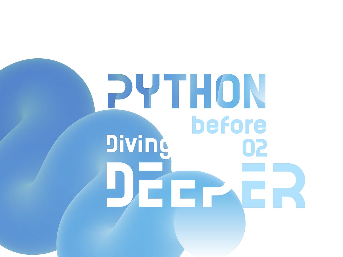 Python — Basic Review before diving deeper 02 | by Yen | FAUN.dev — Developer Community 🐾
