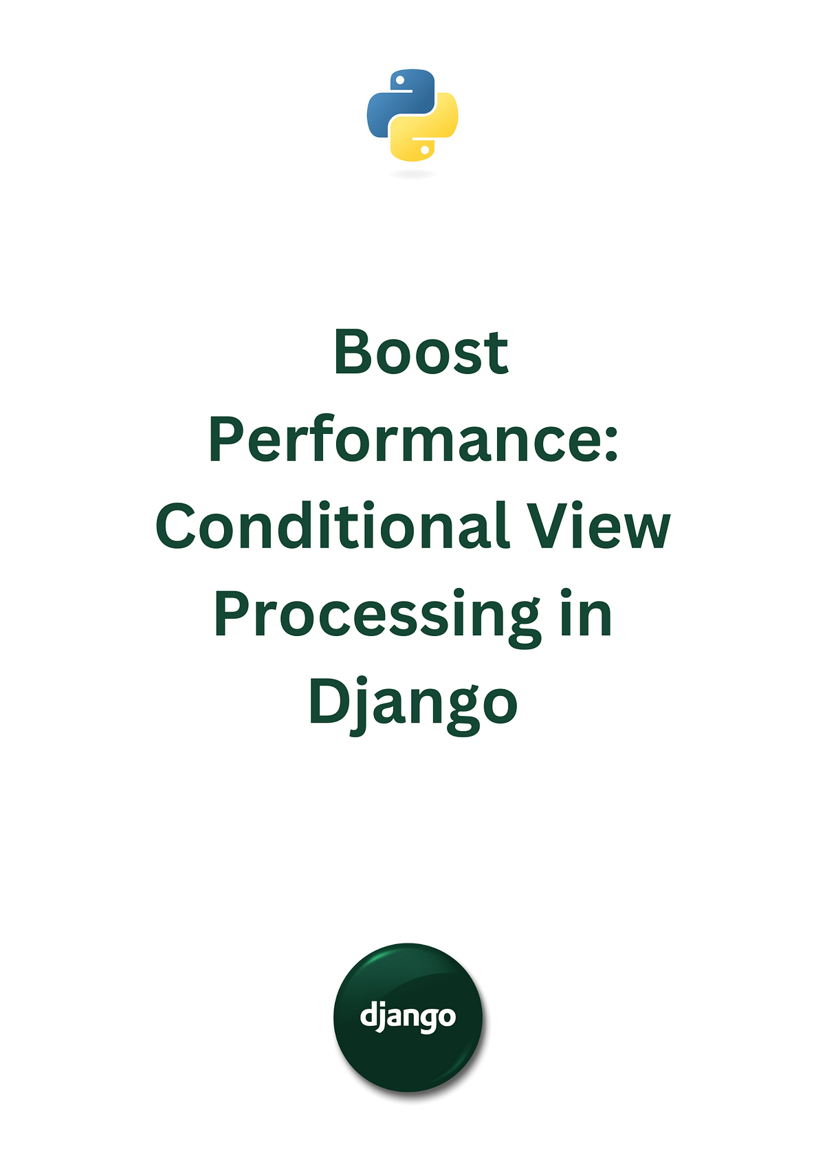 Boost Performance: Conditional View Processing in Django Part 2 | by Ewho Ruth | Towards Dev