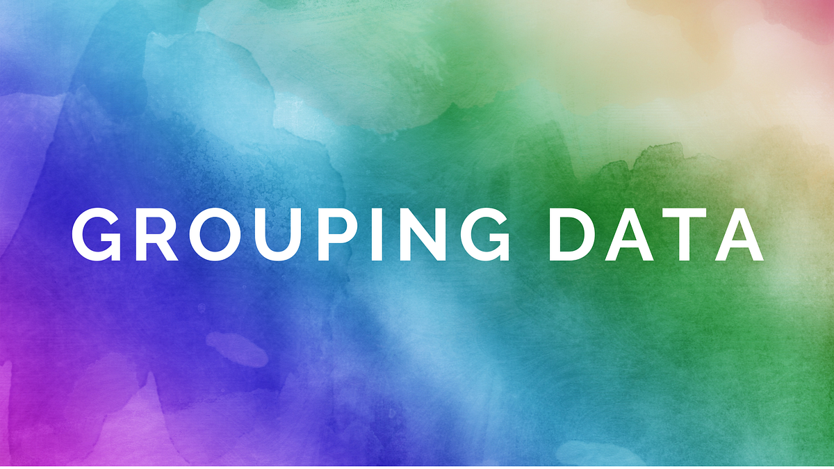 Grouping Data with SQL. In this medium post, we aim to discuss… | by ...
