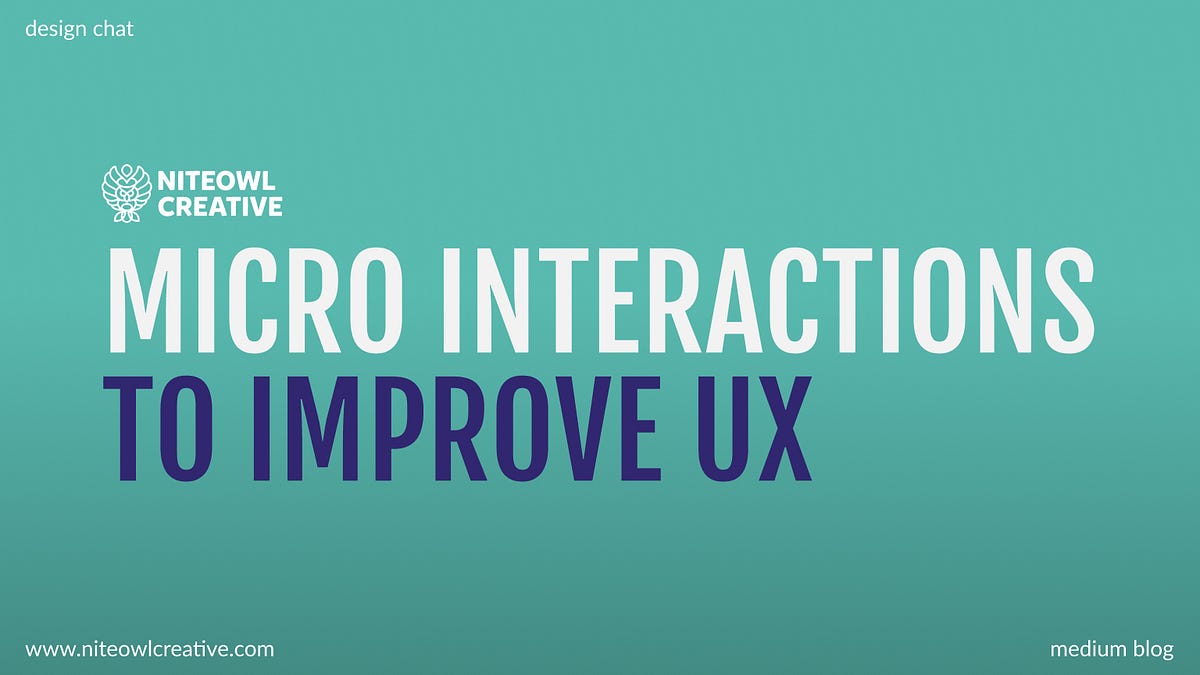 The Power of Micro Interactions in UX/UI Design: Enhancing User Experience | by Niteowl Creative ...