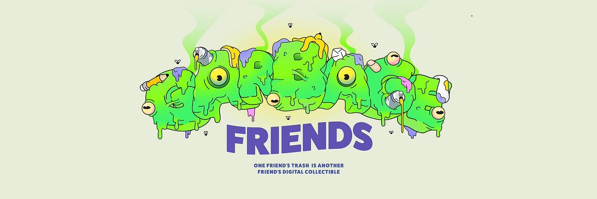 Garbage Friends. One Friend’s trash is another Friend’s… | by Ghost ...