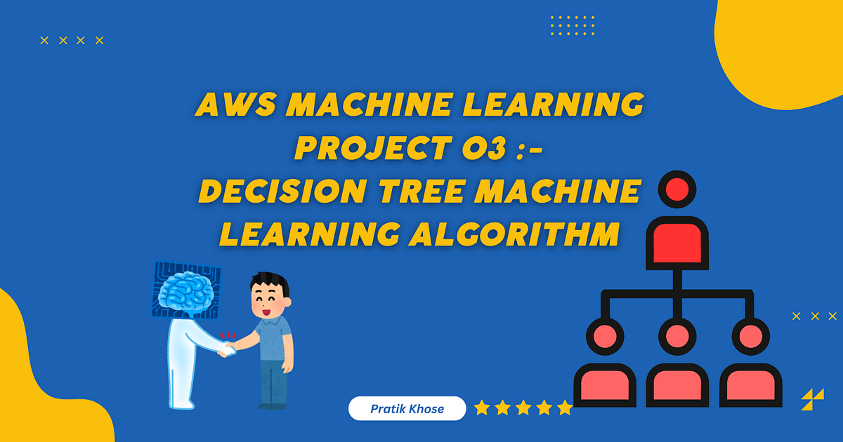 AWS Machine Learning Project-03. Building a Decision Tree to Predict ...
