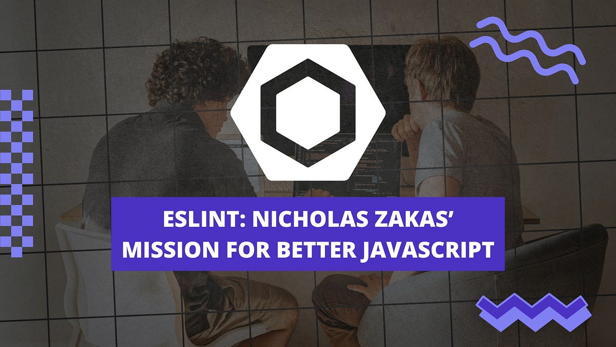 ESLint: Nicholas Zakas’ Mission for Better JavaScript | by Mehdi BAFDIL | Medium