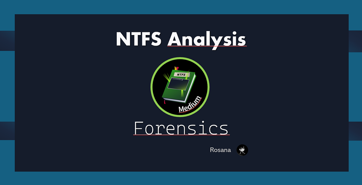 NTFS Analysis - Digital Forensics : TryHackMe Walkthrough | by RosanaFSS | Medium