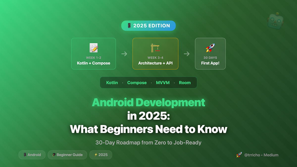 Android Development in 2025: What Beginners Need to Know | by Prakash Sharma | Medium