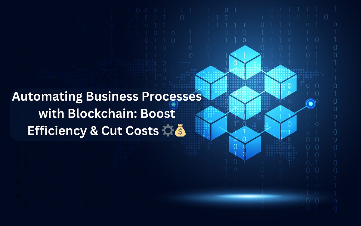 Automating Business Processes with Blockchain: Boost Efficiency & Cut Costs | Venture