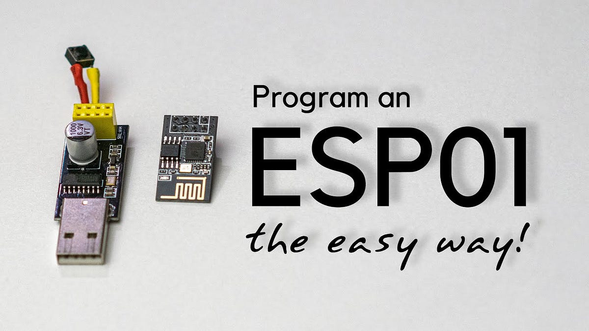 Programming ESP-01: A Step-by-Step Guide | by eelectronics | Medium