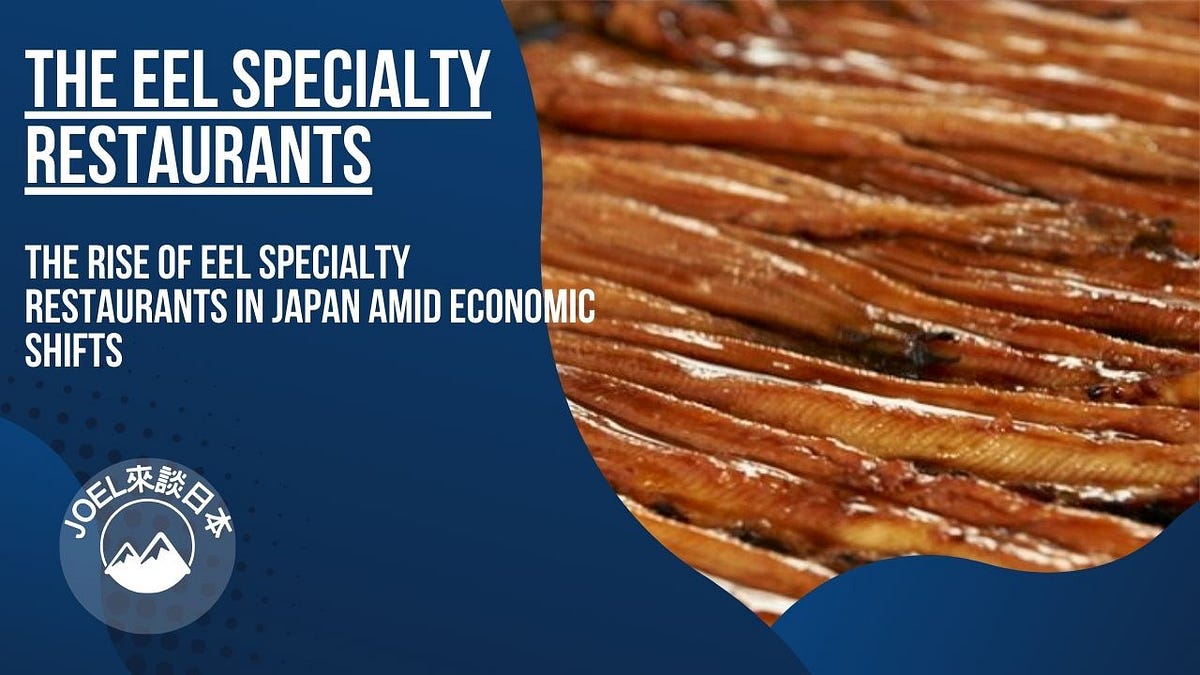 The Rise of Eel Specialty Restaurants in Japan Amid Economic Shifts ...