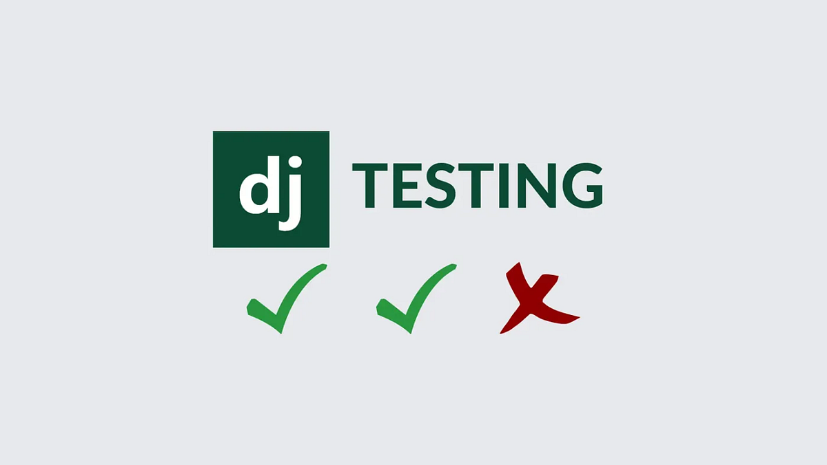 Building Testable Django Applications: A Step-by-Step Guide | by Samuel ...