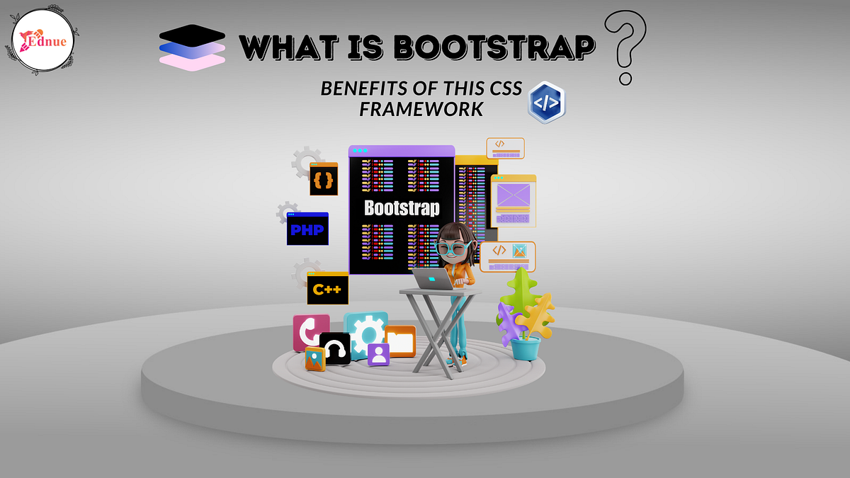 What is bootstrap? What is useful about this CSS framework? | by Ednue ...
