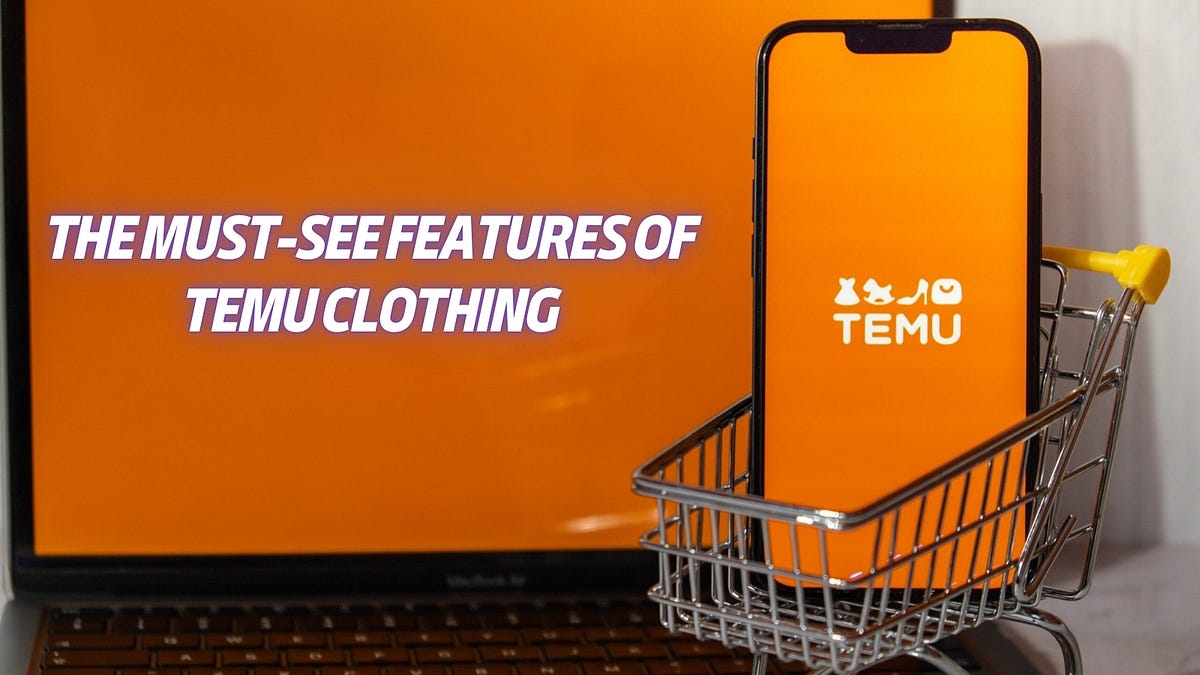 The Must-See Features of Temu Clothing | by Amelia Taylor | Sep, 2024 ...