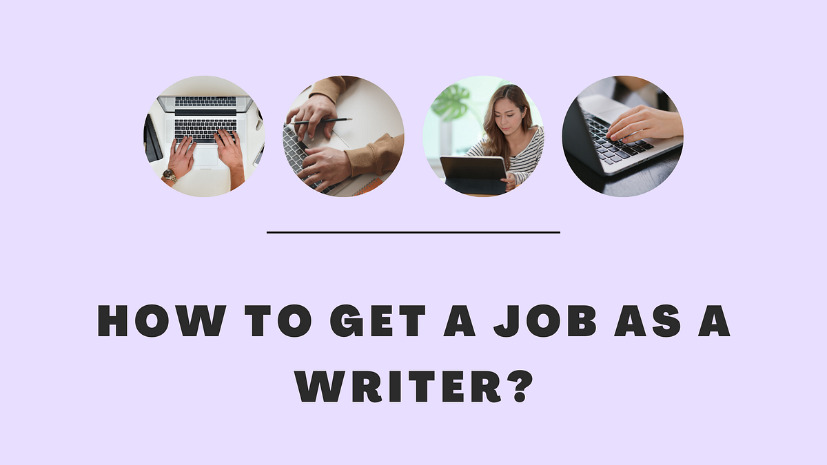 How To Get A Job As A Writer?. Hey newbie writer! Are you looking for ...