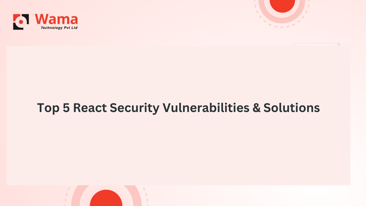 Top 5 React Security Vulnerabilities & Solutions | by Analia peter ...