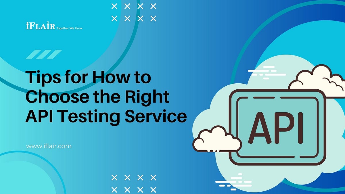 Tips for How to Choose the Right API Testing Service - Amelia Jonas ...
