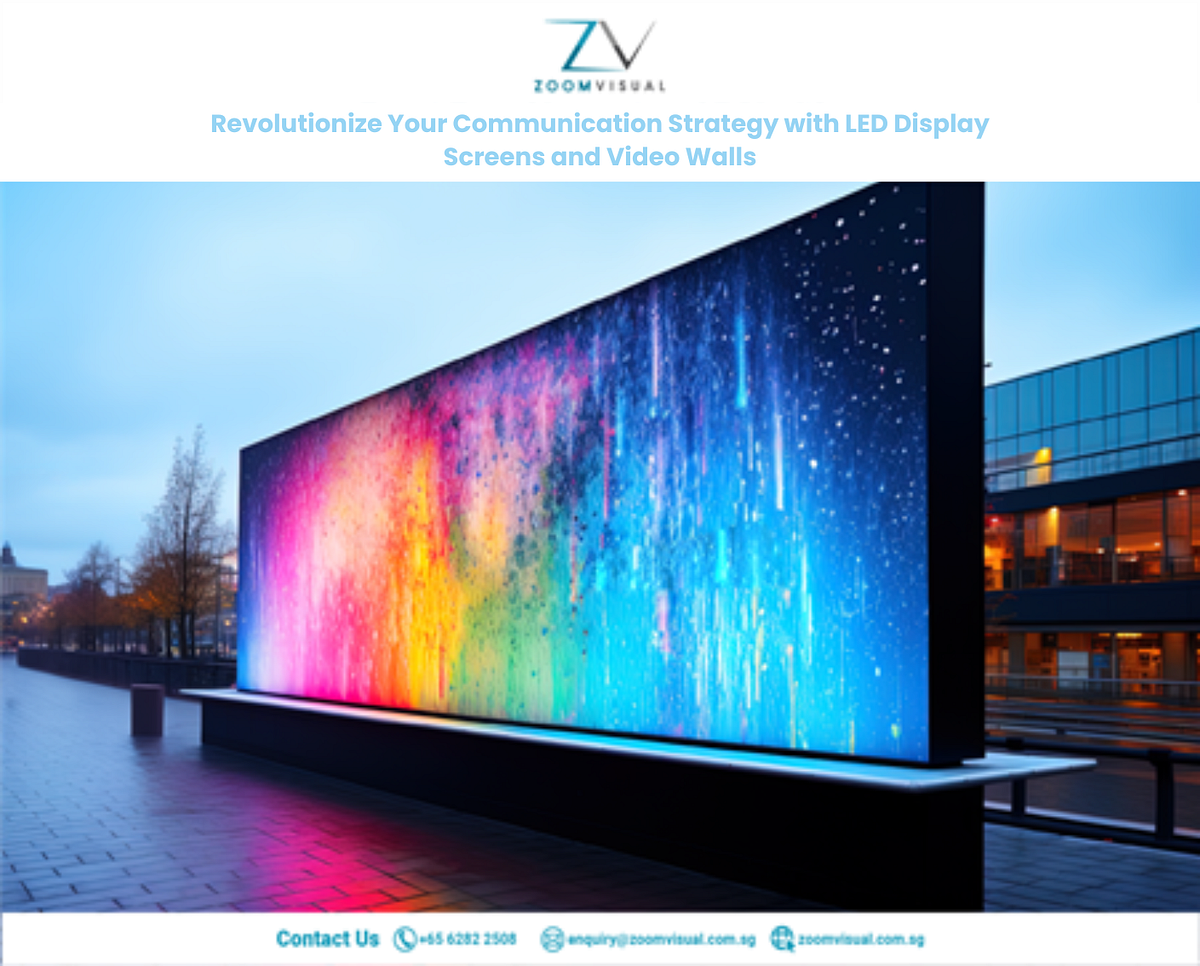 Revolutionize Your Communication Strategy with LED Display Screens and ...