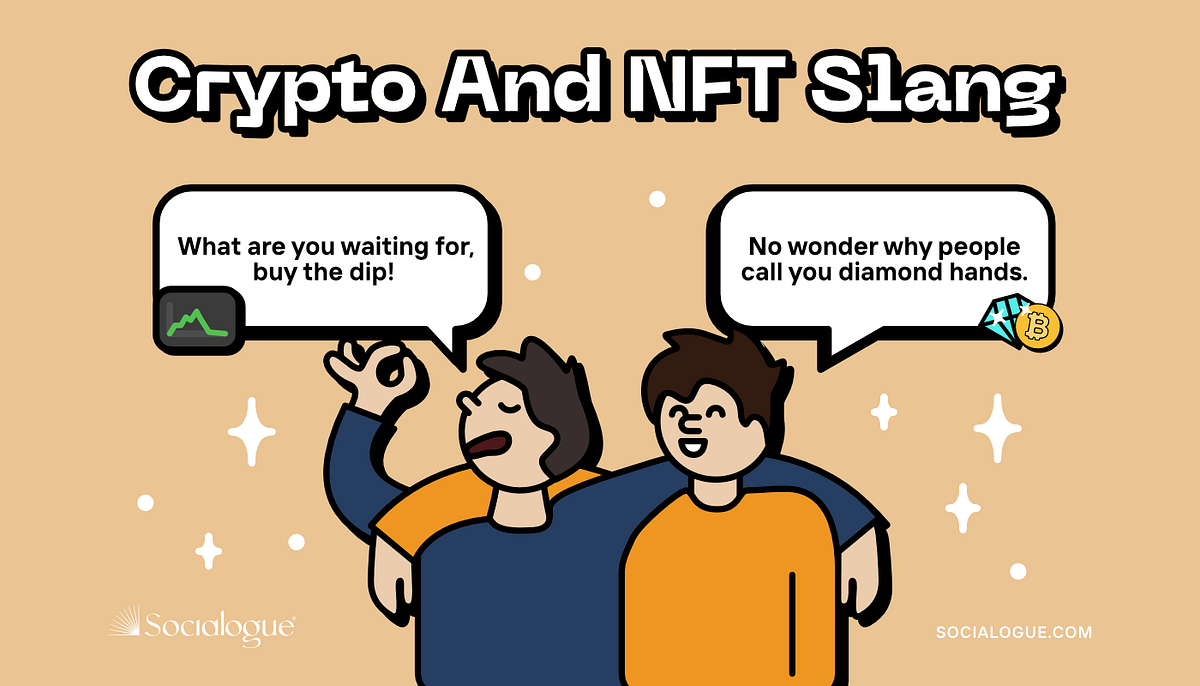Crypto and NFT Slang. Now that you’ve joined the world of… | by ...