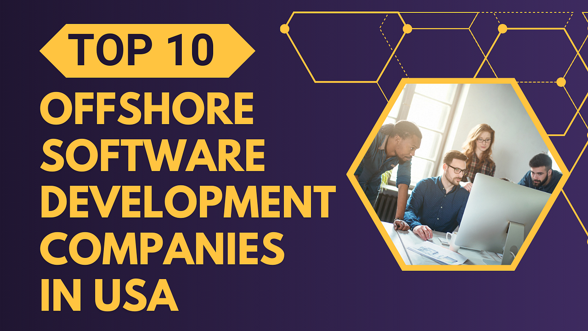 Top 10 Offshore Software Development Companies in USA 2024 | Medium