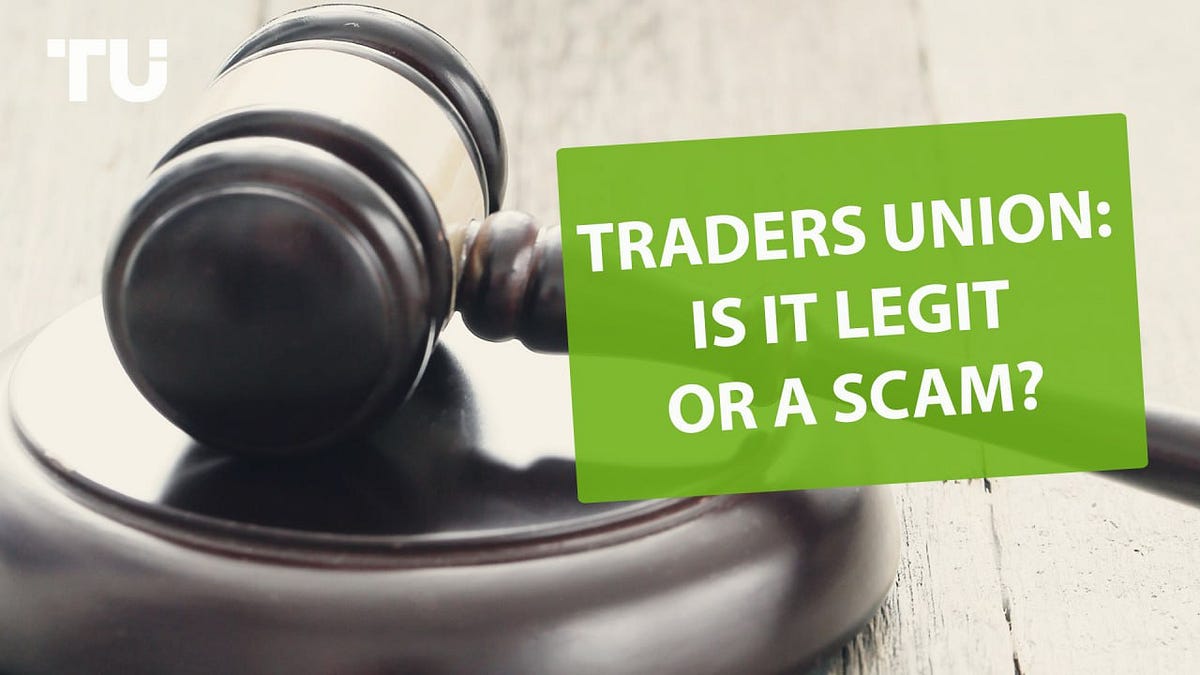 Traders Union: Is It Legit or a Scam? Unveiling the Benefits and ...