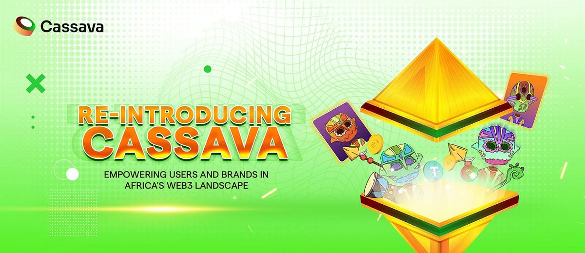 Re-introducing Cassava: Empowering Users and Brands in Africa’s Web3 ...