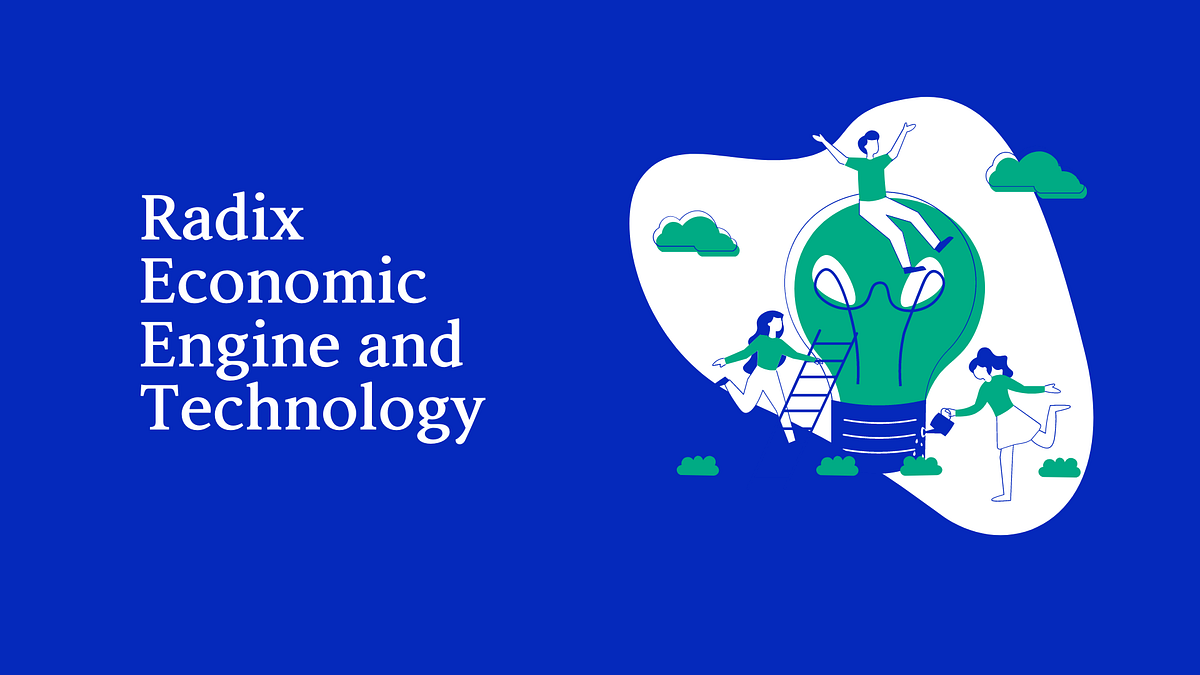 Radix Economic Engine and Technology | by Precious | Medium
