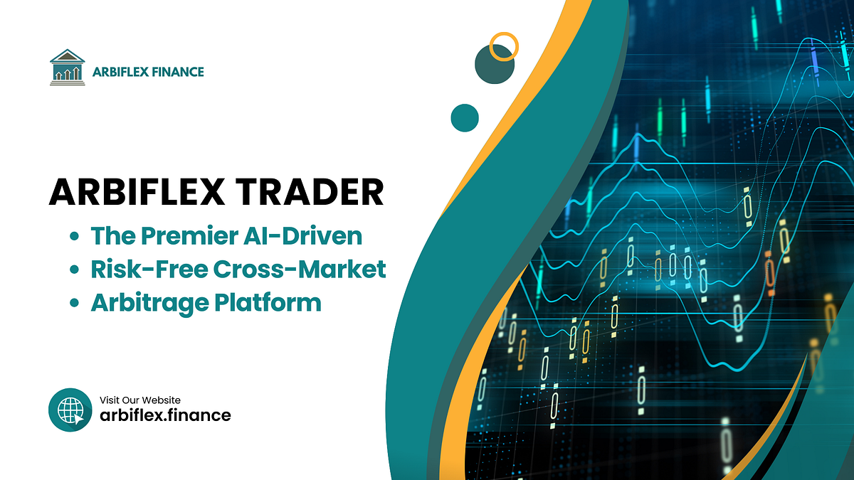 Arbiflex Trader: The Premier AI-Driven Decentralized Platform for Cross-Market Risk-Free ...