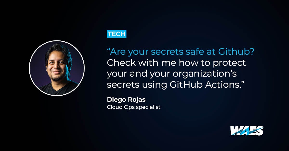 Are your secrets safe at GitHub? How to protect your and your… | by Diego A. Rojas | Medium | WAES