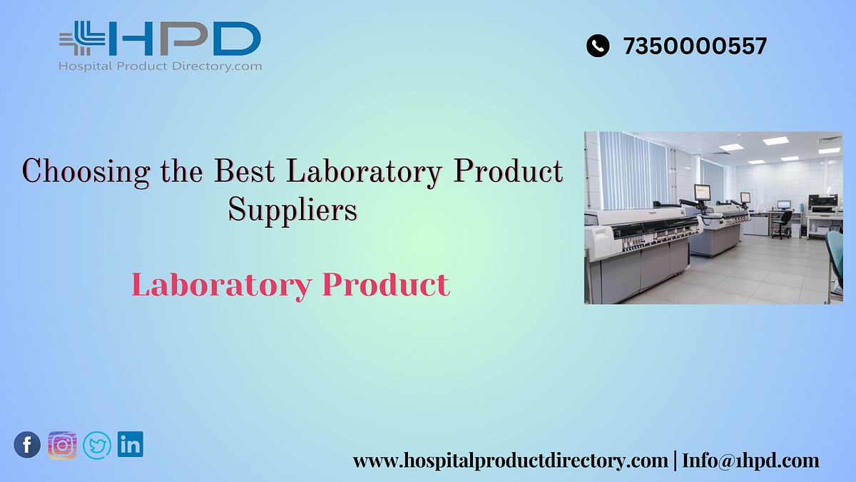 The Importance Of Quality Laboratory Products For Hospitals | by Hpd47 ...