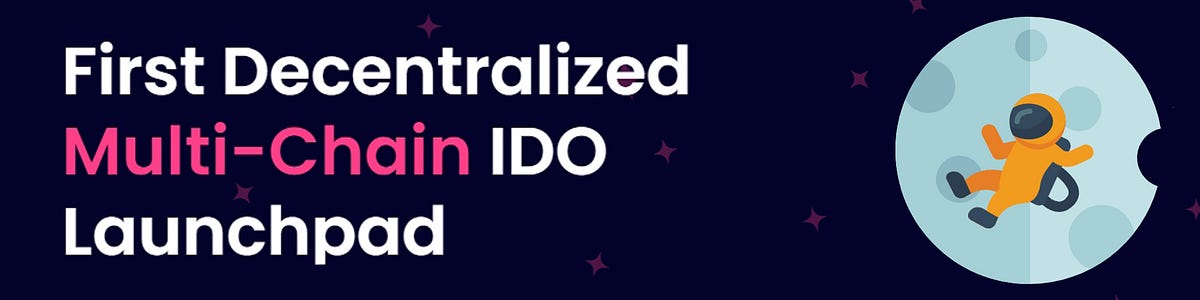 MoonStarter — First Decentralized Multi-Chain IDO Launchpad | by July Madness | Medium
