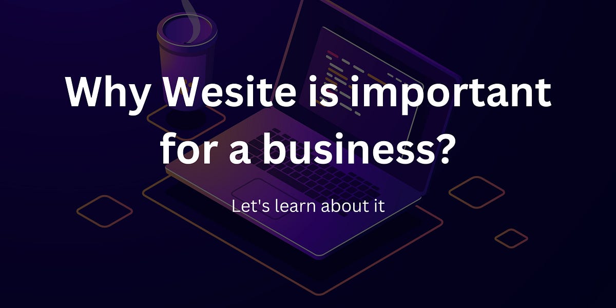 Why website is important for a business? | by Jakia Sultana | Medium
