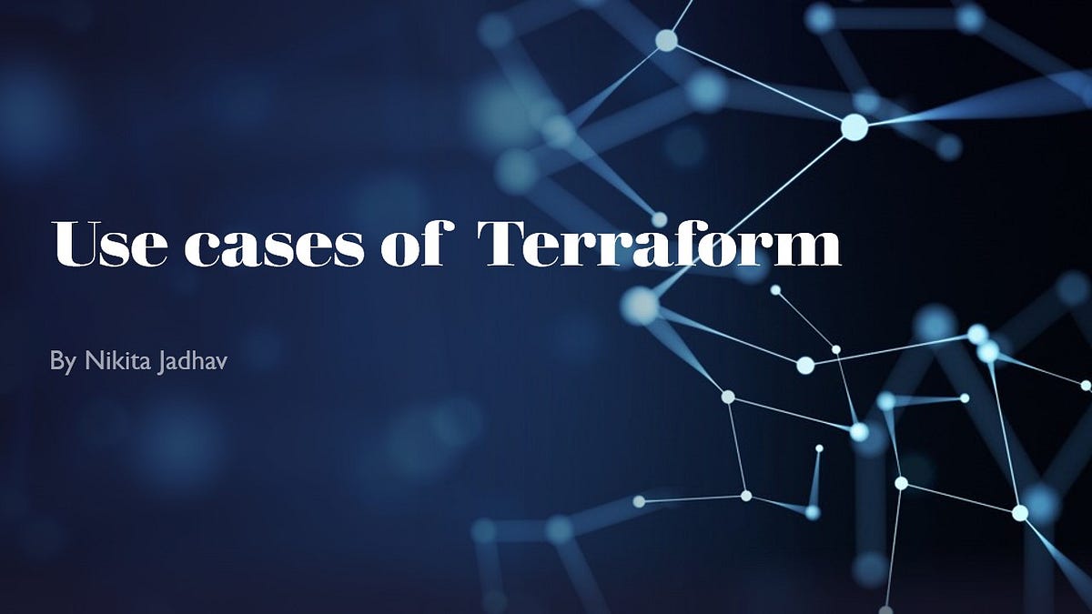 Use Cases of Terraform. Terraform is an infrastructure as code… | by ...