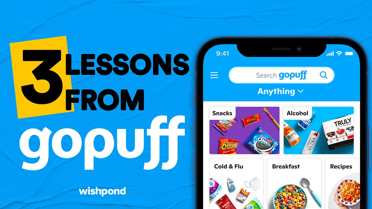 3 Lessons any Entrepreneur Needs to Know From GoPuff’s Billion-Dollar ...
