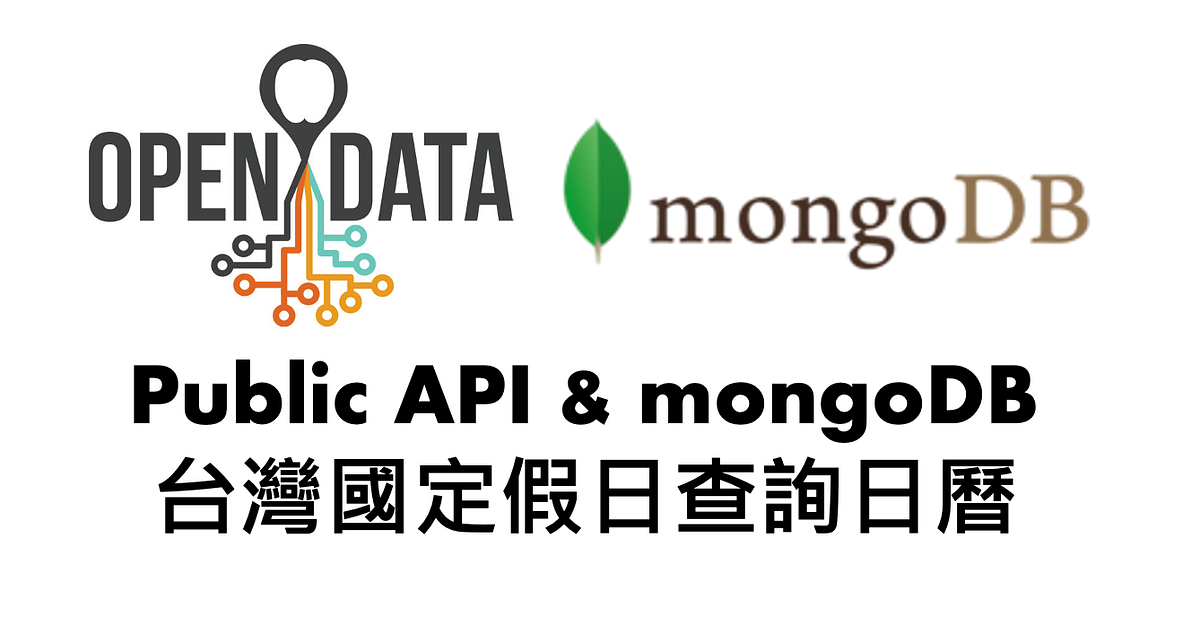 台灣節日/國定假日/行事曆 Public API with MongoDB query | by Shin-ji Chang | Medium