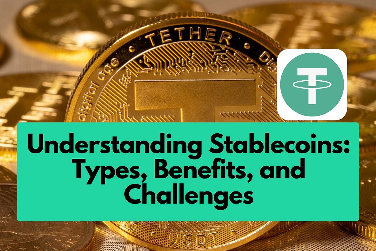 Understanding Stablecoins. Types, Benefits, and Challenges | by Uvin Vindula (iamuvin) | Medium