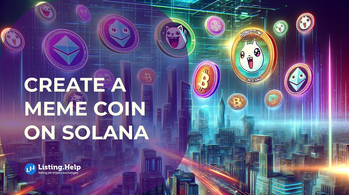How to Create a Meme Coin on Solana: A Step-by-Step Guide | by Walter Venin | The Listing.Help ...