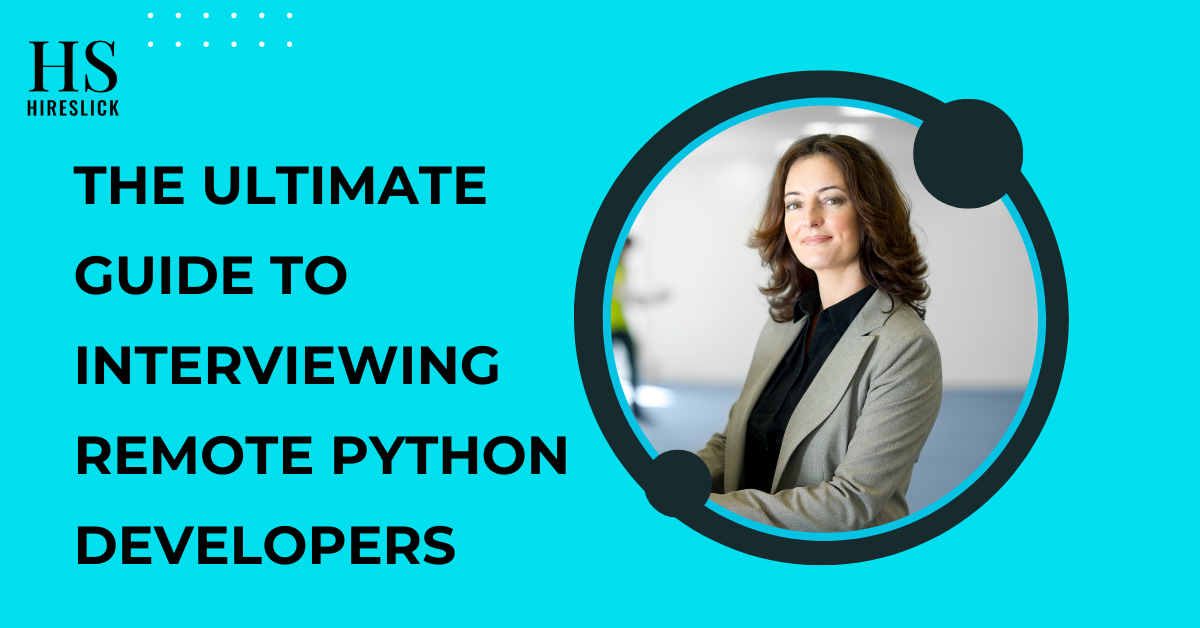 The Ultimate Guide to Interviewing Remote Python Developers | by Hireslick | Medium