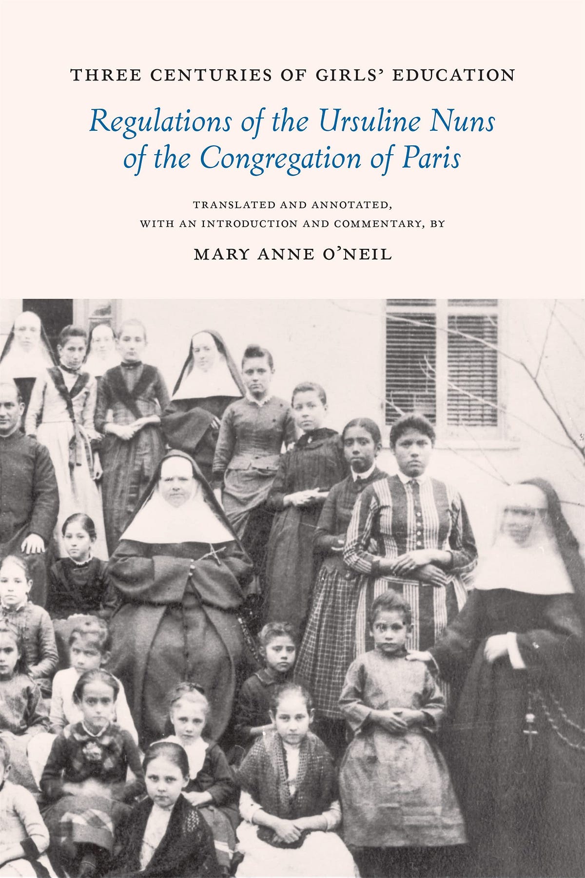 [READ] Three Centuries of Girls’ Education: Regulations of the Ursuline ...