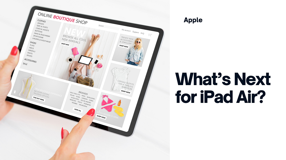 What’s Next for iPad Air? A Look at Apple’s New Models and Features ...