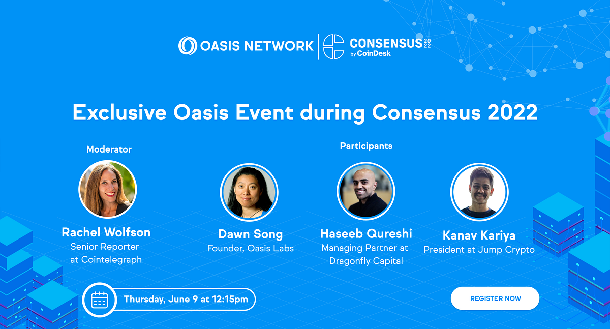 Join us LIVE at Consensus 2022 with Dawn Song and Renowned Investors | by Oasis Network | Oasis ...