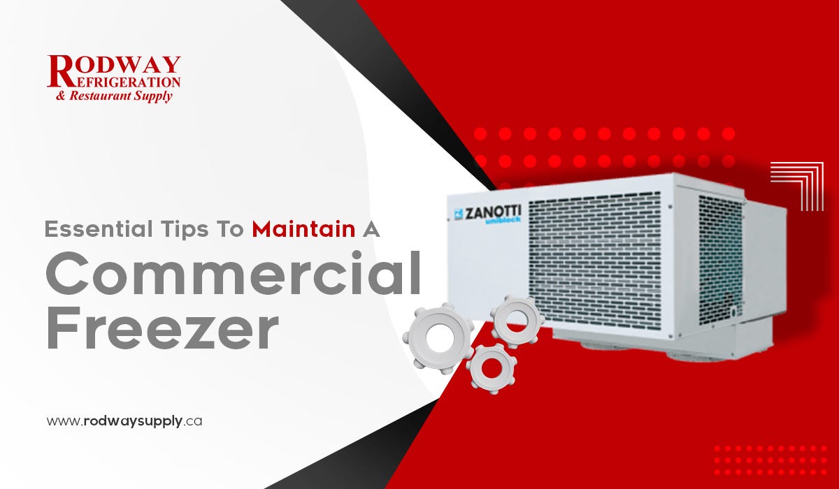 Essential Tips To Maintain A Commercial Freezer | by Rodway Supply ...