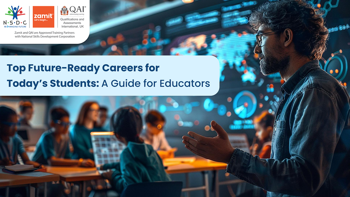 Top Future-Ready Careers for Today’s Students: A Guide for Educators ...