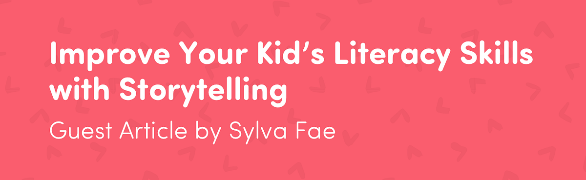 Improve your Kid’s Literacy Skills with Storytelling | by Bedtime ...