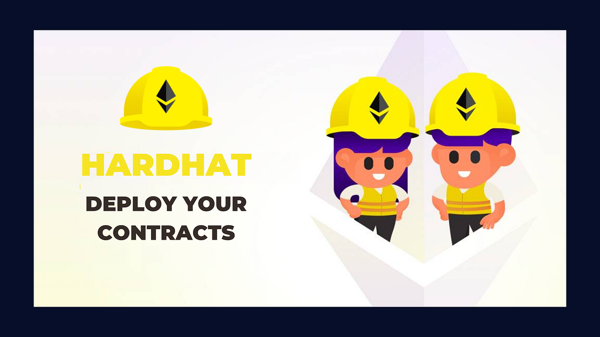 Learn to Deploy Smart Contracts more Professionally with Hardhat | by Ali Murtaza Memon ...