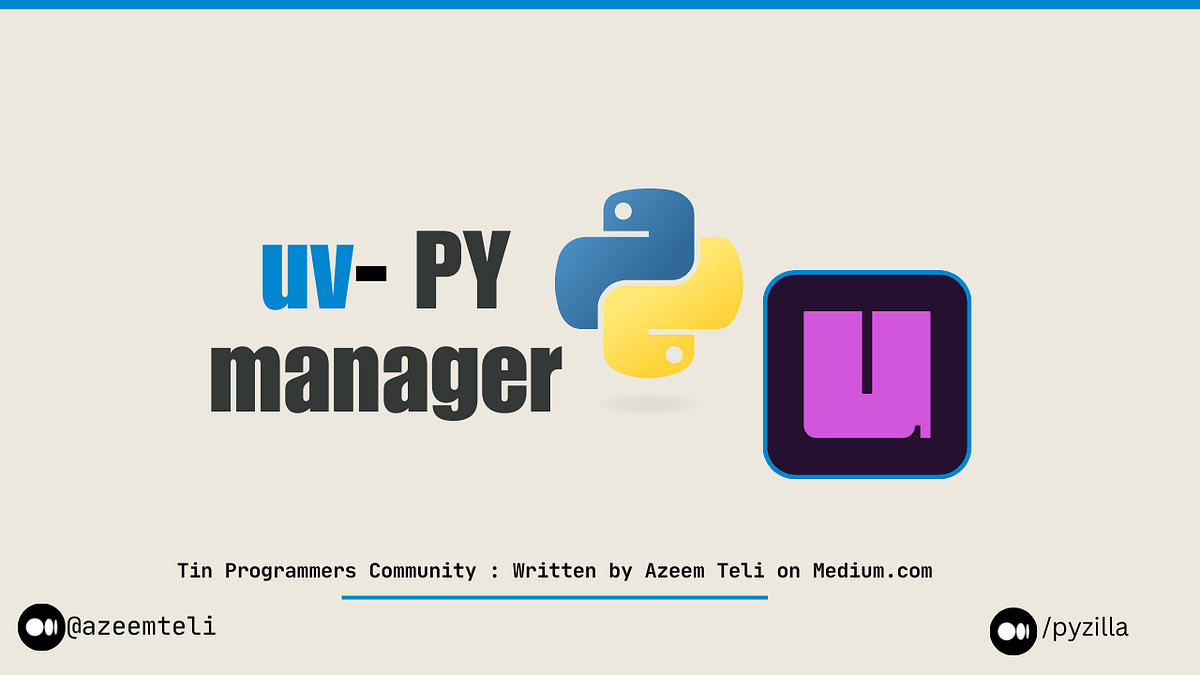 uv — The 100x Faster Python Package Manager | by Azeem Teli | PyZilla ...