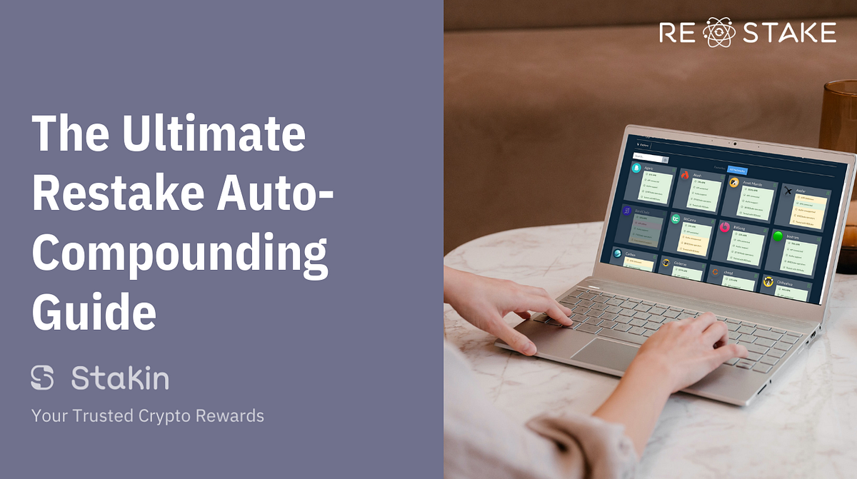 The Ultimate REstake Auto-Compounding Guide | by Gisele Schout | Stakin ...