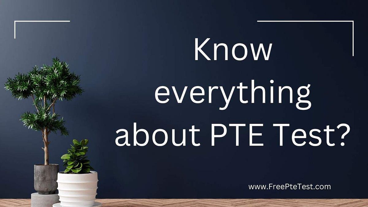 Know everything about PTE Test?. To complete a PTE Academic test, you ...