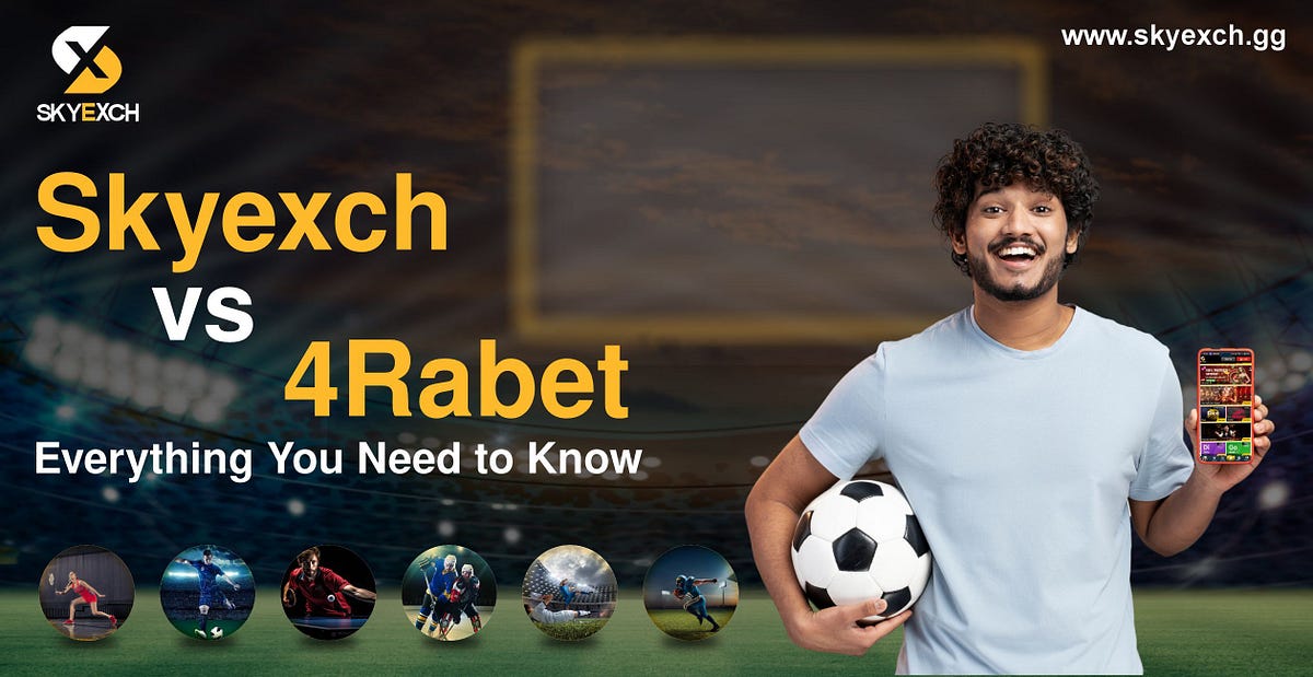 Skyexch vs 4Rabet: Everything You Need to Know | by sky exch | Jul ...