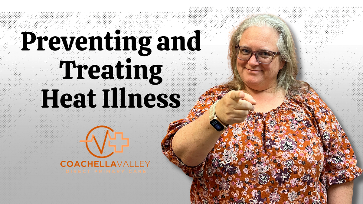 Preventing and Treating Heat Illness - Coachella Valley Direct Primary ...