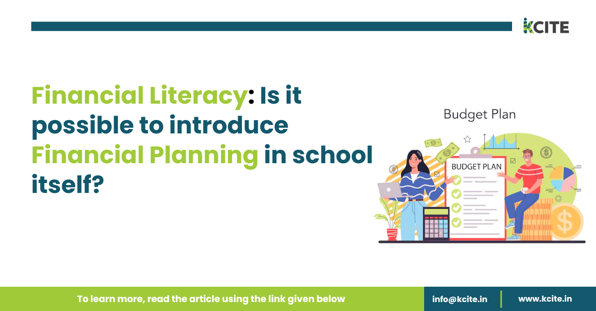 Financial Literacy: Introduce financial planning at the school level to ...